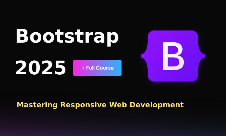 Mastering Bootstrap 2025: A Complete Web Development Course – Best ... Mastering Bootstrap 2025: A Complete Web Development Course – Best ...